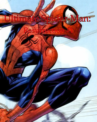 Ultimate Spider-Man: Resurrection | Idea Wiki | Fandom