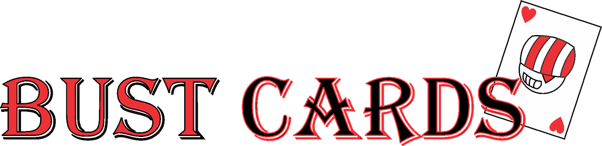 Bust Cards (I am a dumb dumb) | Idea Wiki | Fandom