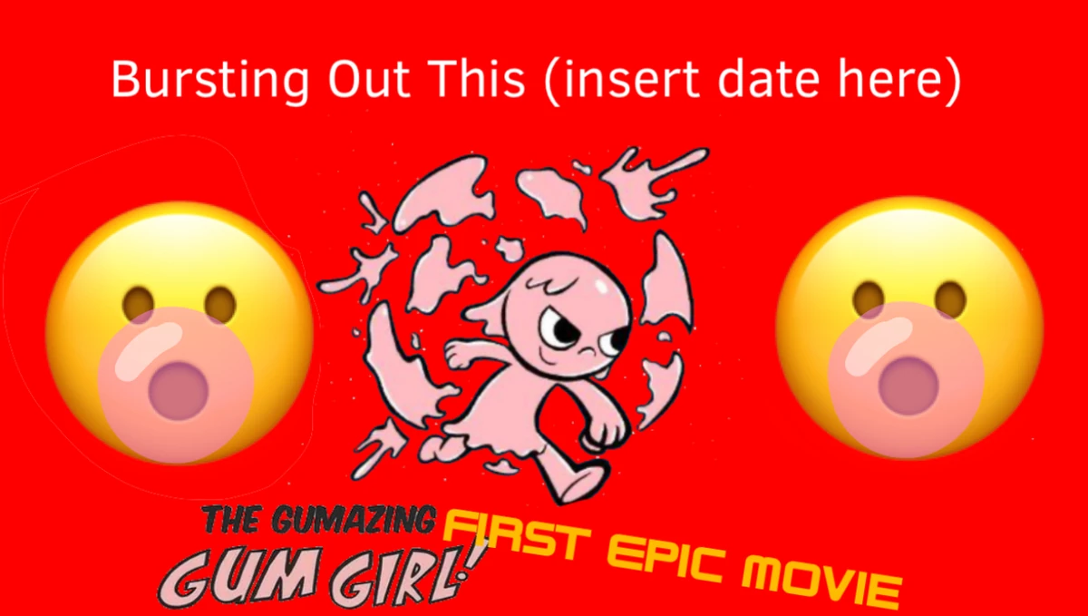 Rhode Montijo's The Gumazing Gum Girl! The First Epic Movie | Idea Wiki ...