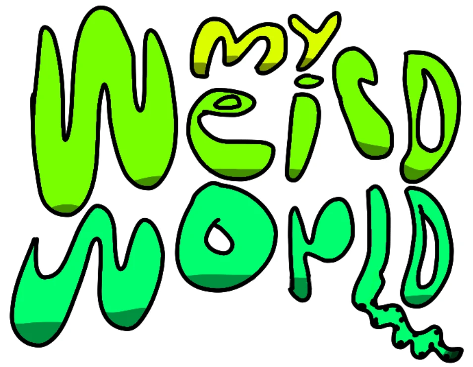 My Weird World | Idea Wiki | Fandom