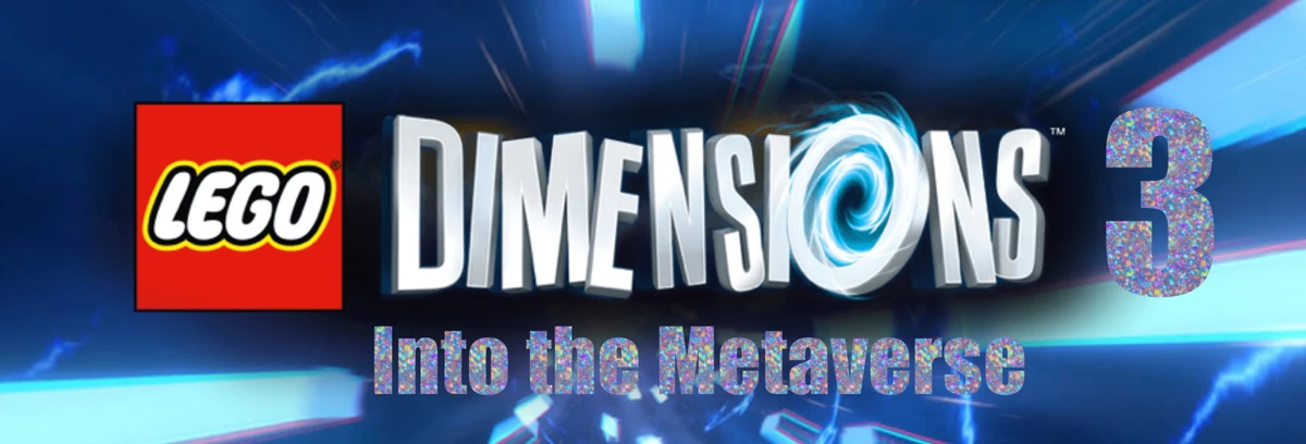 LEGO Dimensions 3: Into the Metaverse | Idea Wiki | Fandom
