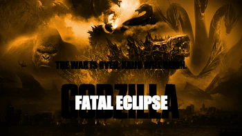 Godzilla: Fatal Eclipse (film) | Idea Wiki | Fandom