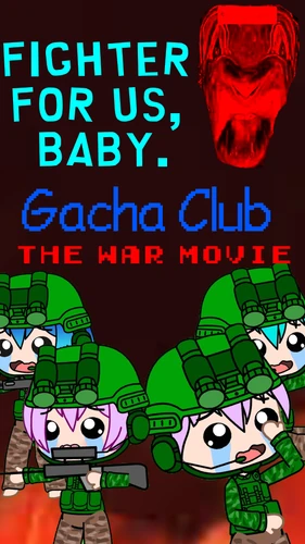 Gacha Club THE War Movie | Idea Wiki | Fandom