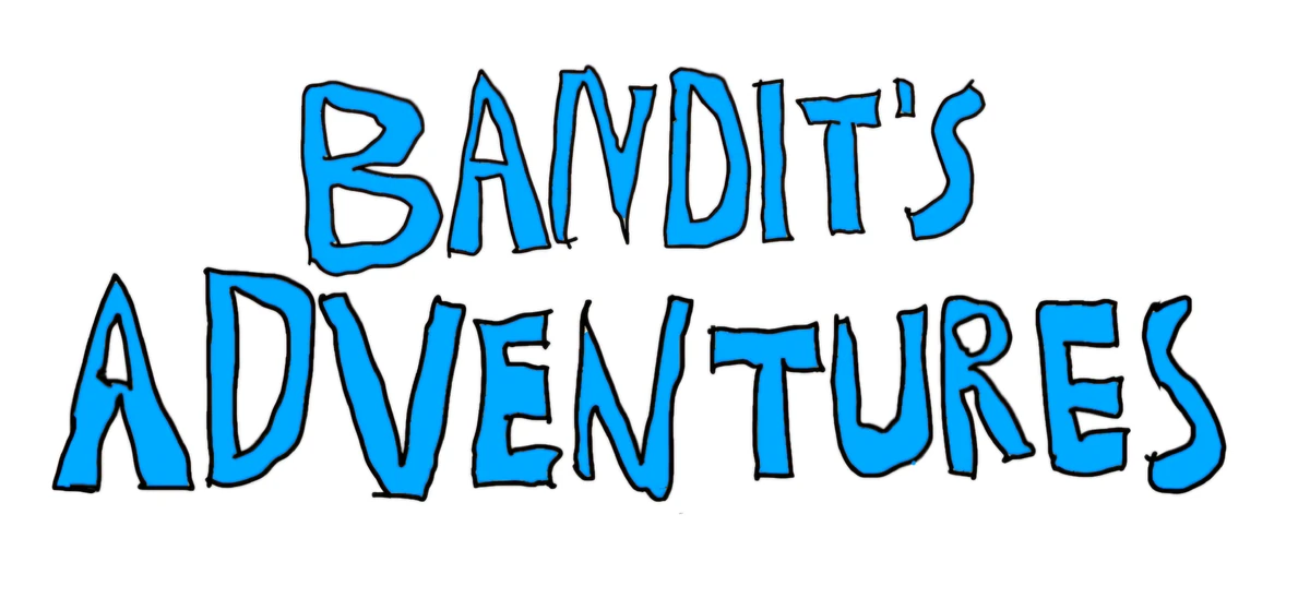 Bandit's Adventures | Idea Wiki | Fandom