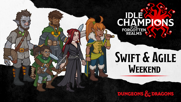 Swift And Agile Weekend Idle Champions Of The Forgotten Realms Wiki