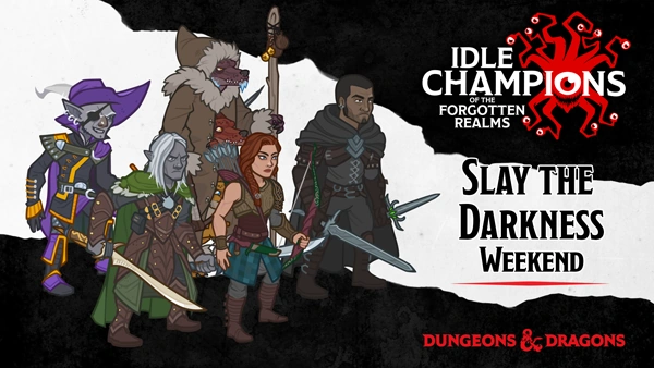 Slay the Darkness Weekend - Idle Champions of the Forgotten Realms Wiki