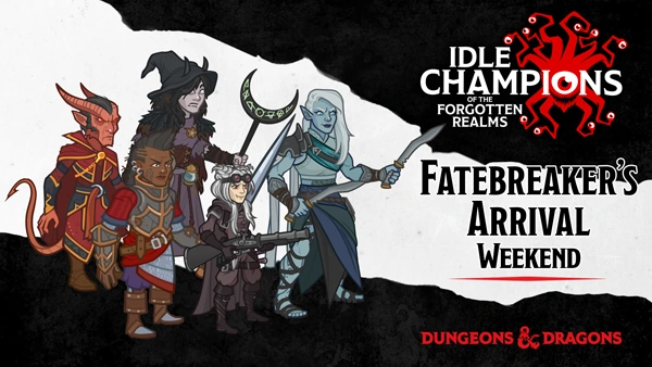 Fatebreaker's Arrival Weekend - Idle Champions of the Forgotten Realms Wiki