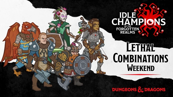 Lethal Combinations Weekend - Idle Champions of the Forgotten Realms Wiki