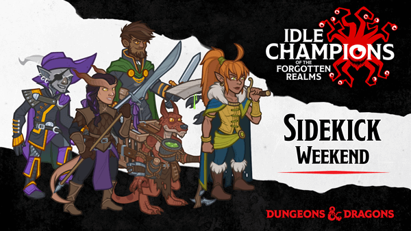 Sidekick Weekend - Idle Champions of the Forgotten Realms Wiki