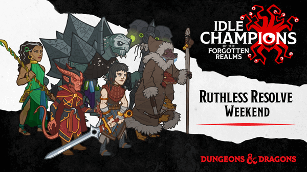 Rutheless Resolve Weekend - Idle Champions of the Forgotten Realms Wiki