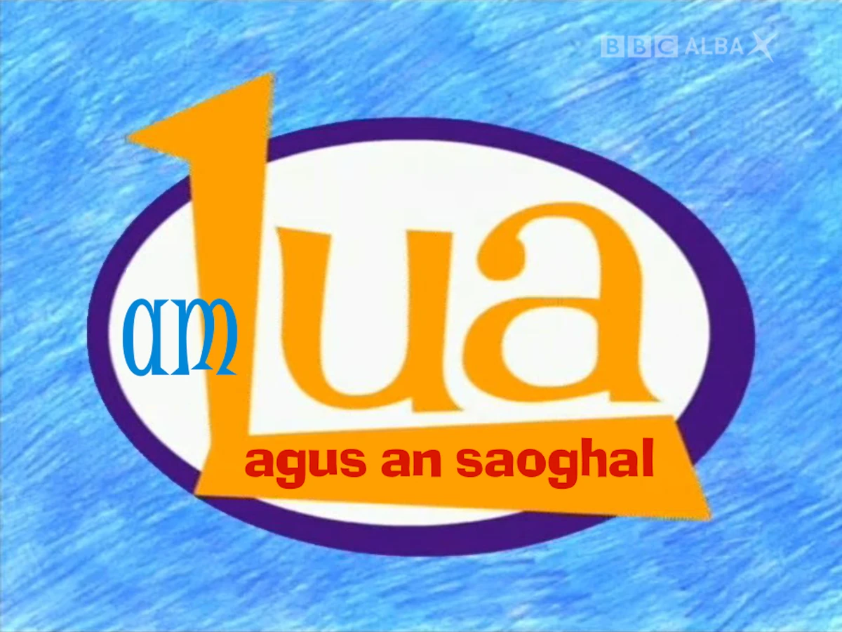 Am Lua agus an saoghal | The Fandub Database | Fandom
