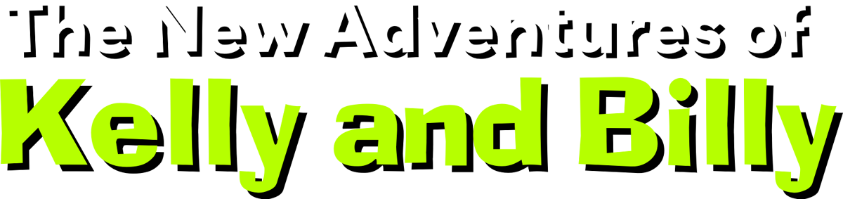 The New Adventures of Kelly and Billy | The Fandub Database | Fandom