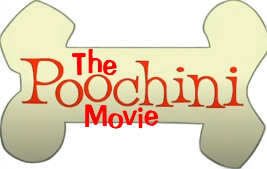 The Poochini Movie | The Fandub Database | Fandom