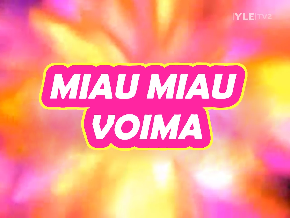 Miau Miau voima | The Fandub Database | Fandom