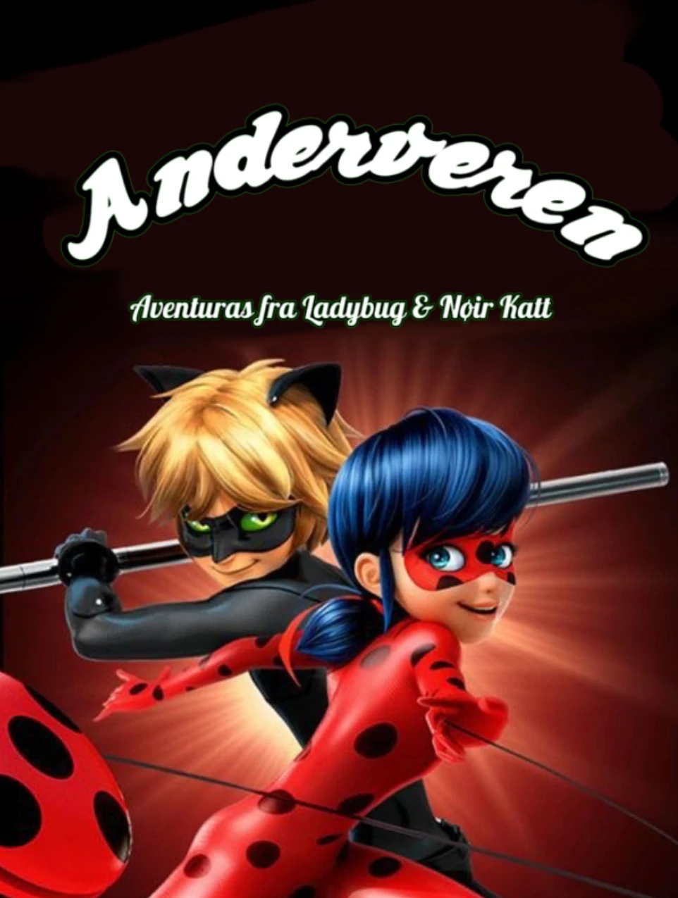 Anderveren: Aventuras fra Ladybug & Nøir Katt | The Fandub Database | Fandom