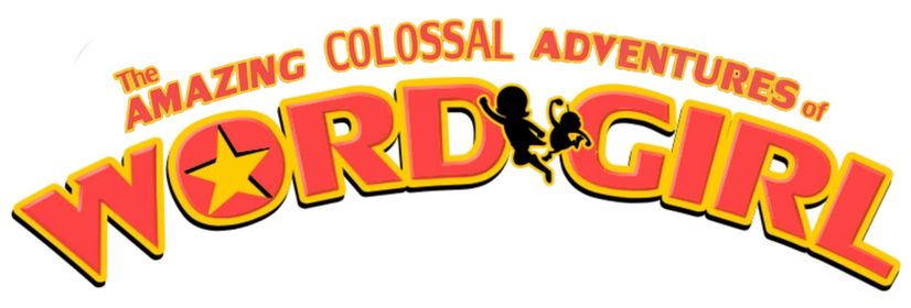 The Amazing Colossal Adventures of WordGirl | The Fandub Database | Fandom