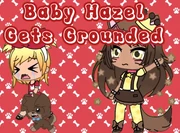 Baby Hazel Gets Grounded Series | The Fandub Database | Fandom