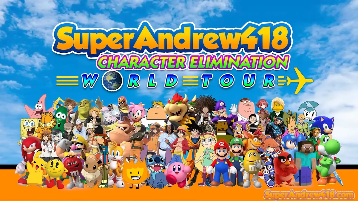 SuperAndrew418 Character Elimination: World Tour | The Fandub Database ...