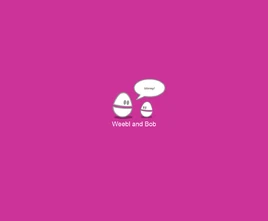Weebl and Bob | The Fandub Database | Fandom