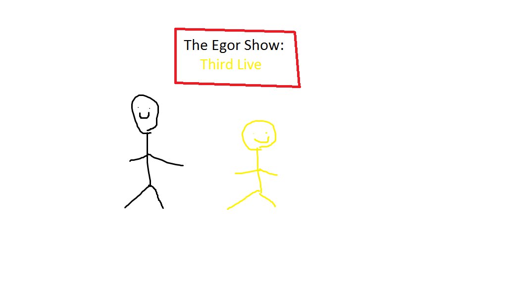 The Egor Show: Third Live | The Fandub Database | Fandom