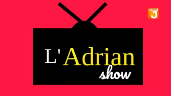 L'Adrian Show | The Fandub Database | Fandom