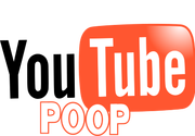 YouTube Poop | The Fandub Database | Fandom