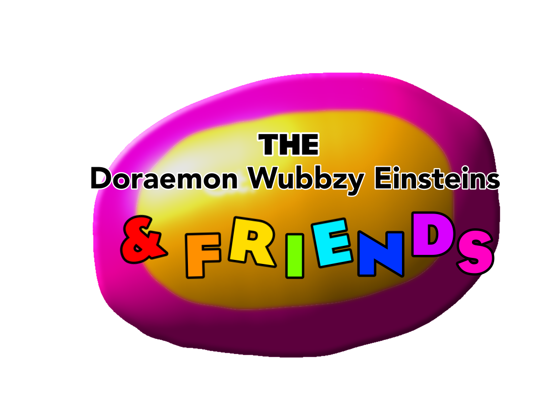 The Doraemon Wubbzy Einsteins And Friends The Fandub Database Fandom