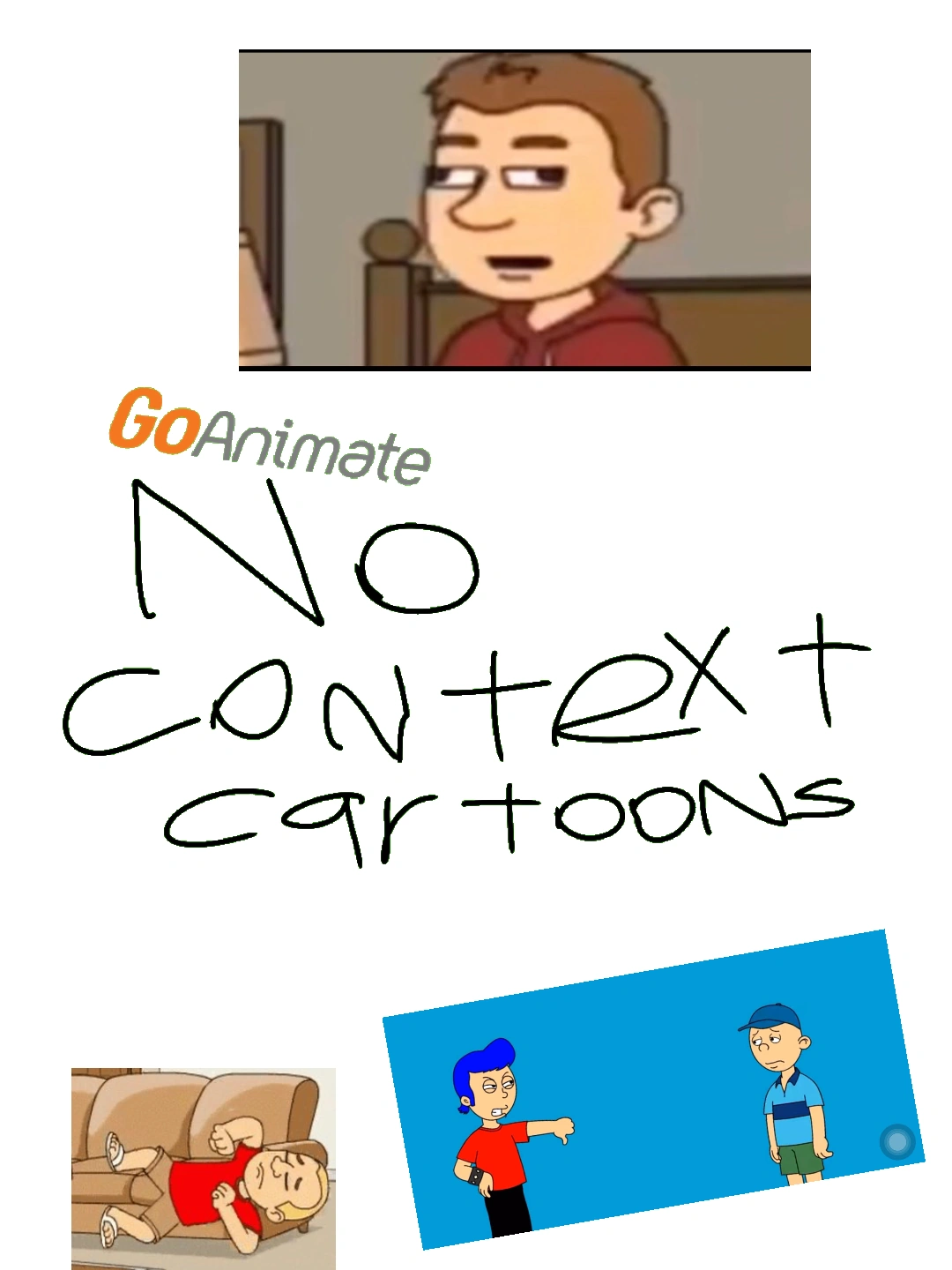 Goanimate No Context Cartoons | The Fandub Database | Fandom