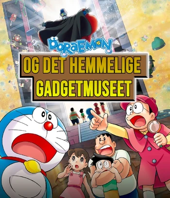 Doraemon og det hemmelige gadgetmuseet | The Fandub Database | Fandom