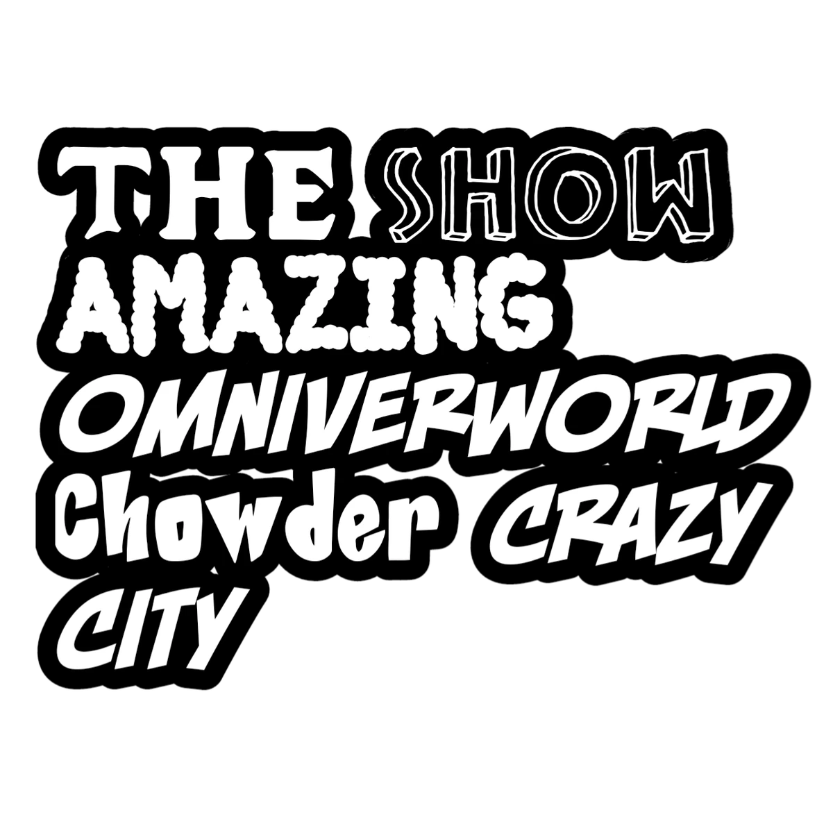 The Show Amazing Omniverworld Chowder Crazy City | The Fandub Database ...