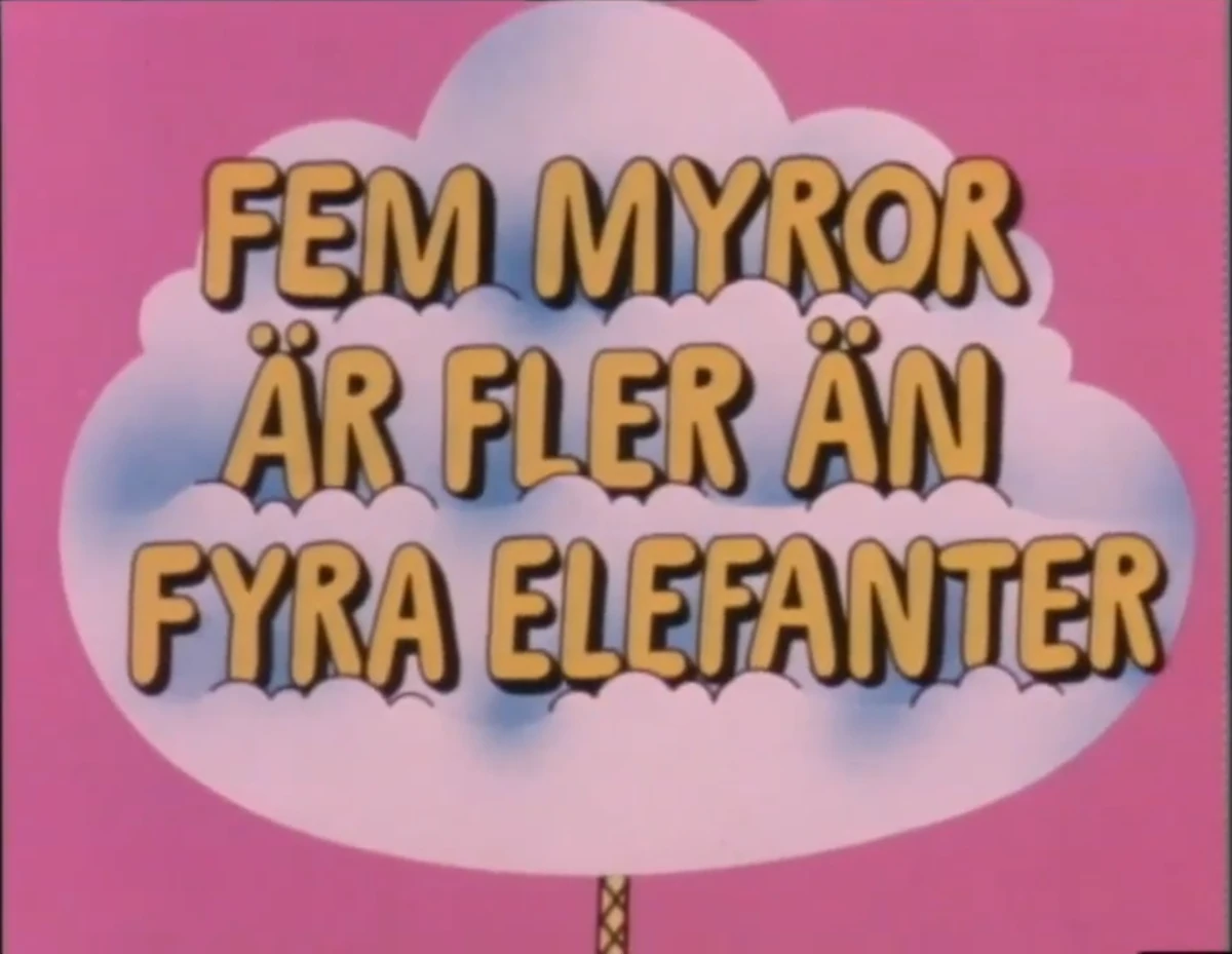 Fem Myror är fler än Fyra Elefanter | The Fandub Database | Fandom
