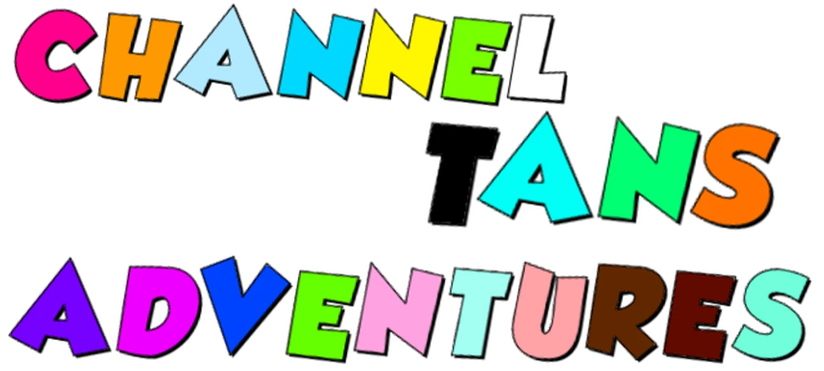 Channel Tans Adventures | The Fandub Database | Fandom
