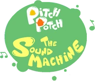 Pitch & Potch: The Sound Machine | The Fandub Database | Fandom