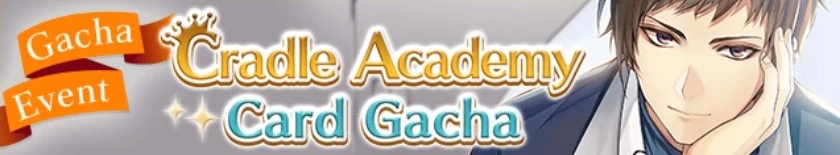 Card Gacha: Cradle Academy | Ikemen Revolution Wiki | Fandom