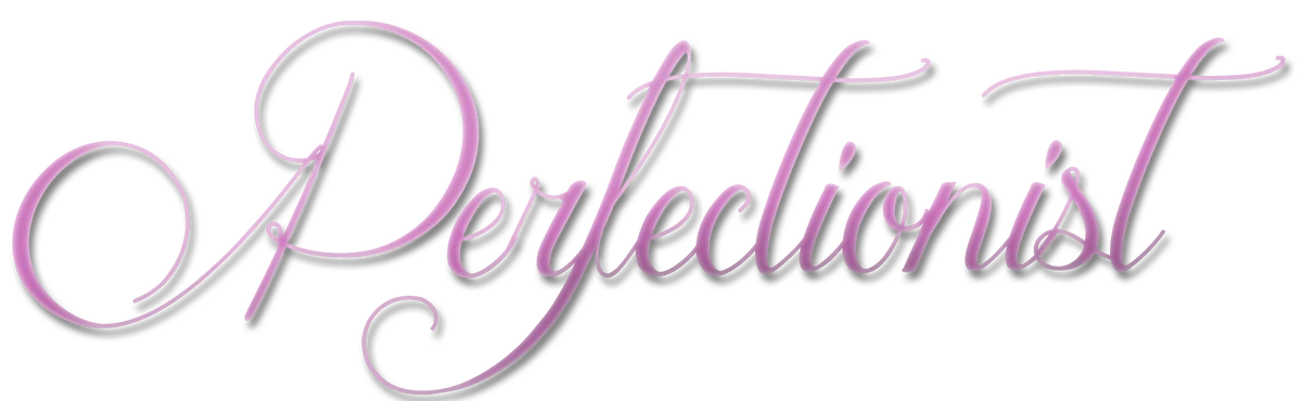 Perfectionist | Illusionverse Wikia | Fandom