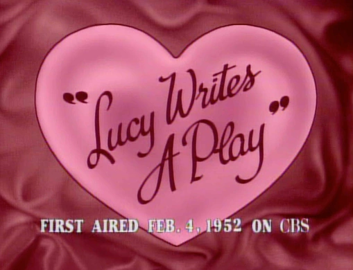 Lucy Writes a Play | I Love Lucy Wiki | Fandom