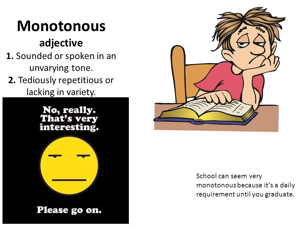 Monotonous | Img dictionary Wiki | Fandom