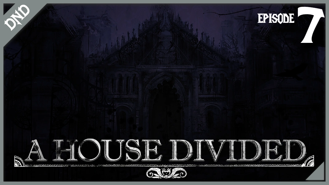 A House Divided: Episode 07 | Immortalite Wiki | Fandom