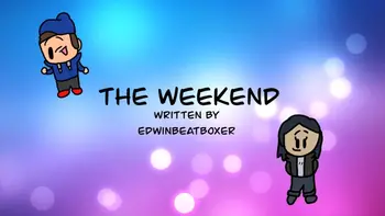 The Weekend | Impaflix Wiki | Fandom