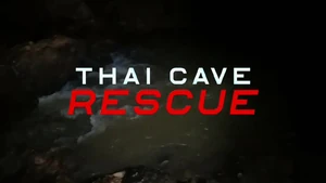 NOVA: Thai Cave Rescue | Internet Movie Plane Database Wiki | Fandom