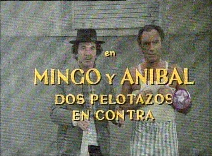 Mingo y Aníbal, dos pelotazos en contra | Internet Movie Plane Database ...