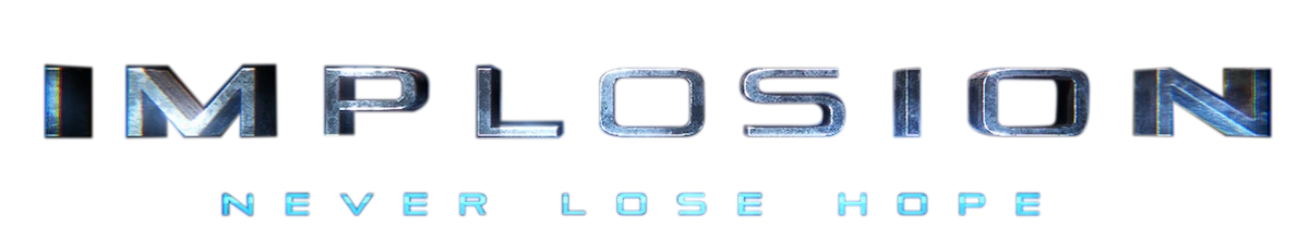Implosion - Never Lose Hope | Implosion Wiki | Fandom