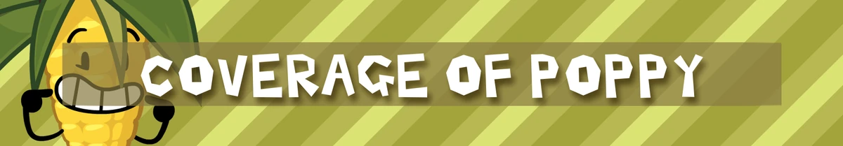 Poppy/Coverage | Inanimate Insanity Wiki | Fandom