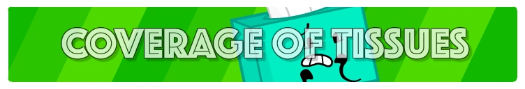 Tissues/Coverage | Inanimate Insanity Wiki | Fandom