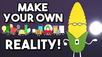 Make Your Own Reality | Inanimate Insanity Wiki | Fandom