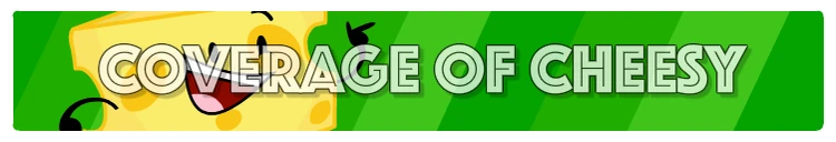 Cheesy/Coverage | Inanimate Insanity Wiki | Fandom