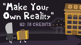 Make Your Own Reality | Inanimate Insanity Wiki | Fandom