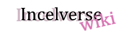Incelverse Wiki | Fandom
