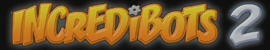 Incredibots 2 | Incredibots Wiki | Fandom