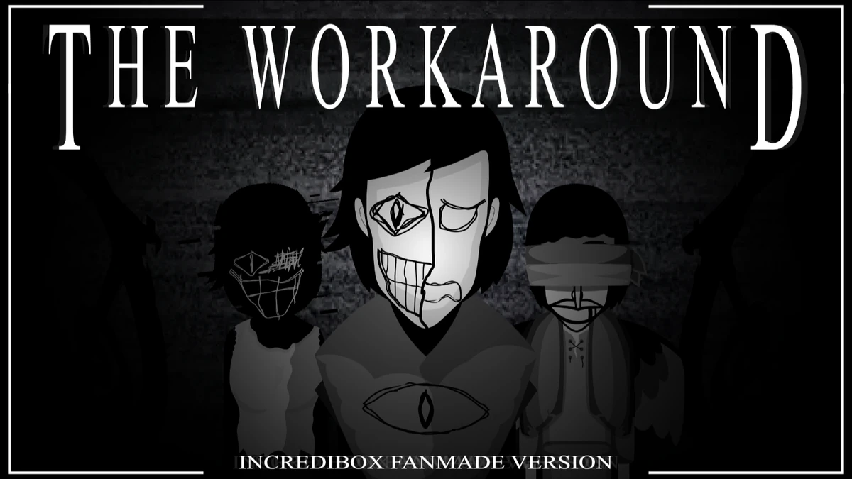 The Workaround | Incredibox Wiki | Fandom